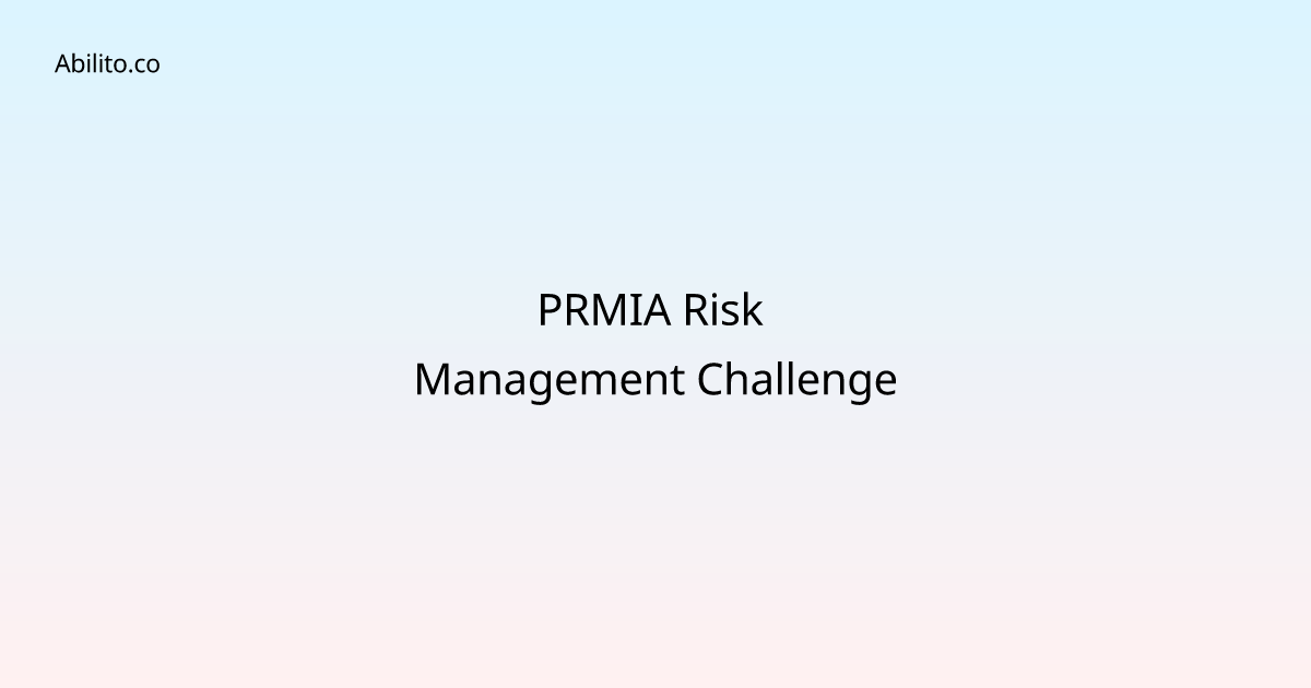 PRMIA Risk Management Challenge | Abilito